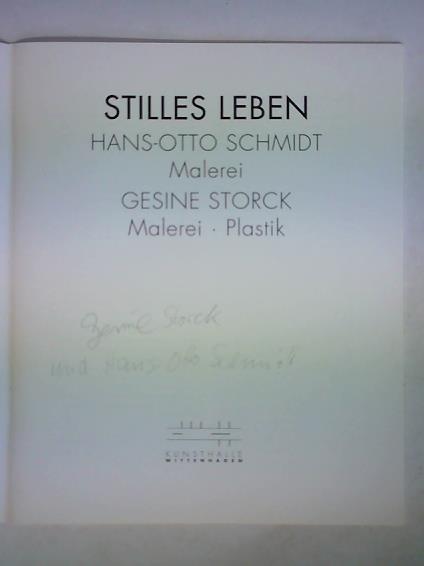 Stilles Leben - Hans-Otto Schmidt. Malerei - Gesine Storck. Malerei ...