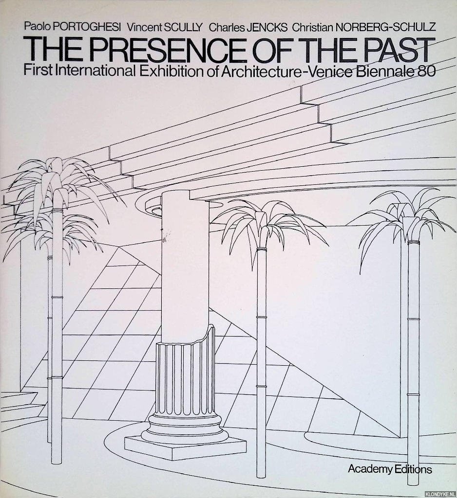 The Presence of the Past by Portoghesi, Paolo & Vincent Scully ...