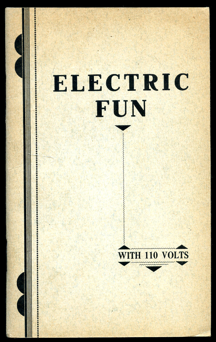 Electric Fun With 110 Volts by Cutting, T. A. [Theodore Abijah Cutting ...