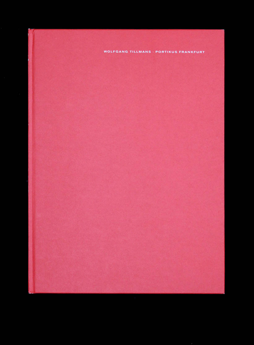 Portikus Frankfurt by Wolfgang Tillmans: VG+ Hardcover. (1995) First ...