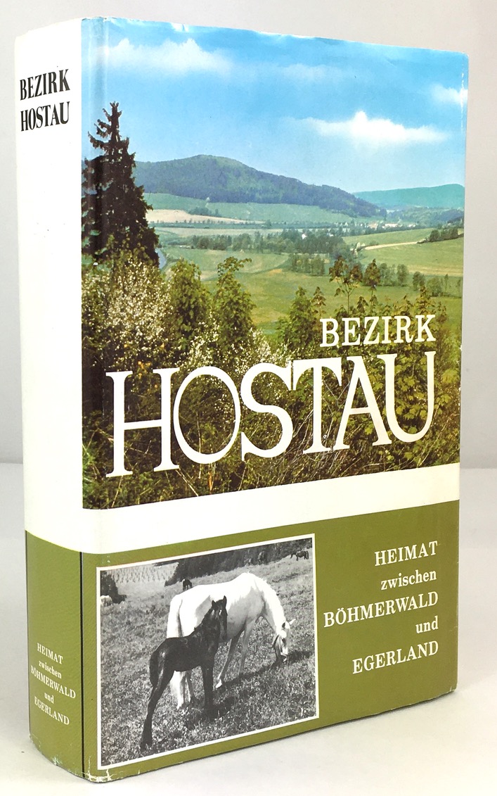 Bezirk Hostau. Heimat zwischen Böhmerwald und Egerland. Zweite Auflage ...