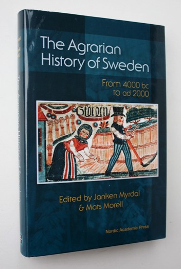 The Agrarian History of Sweden From 4000 BC to AD 2000 by Janken Myrdal ...