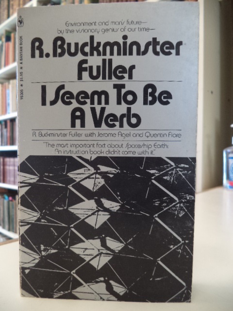 I Seem to Be a Verb by Fuller, R. Buckminster. With Jerome Agel and ...