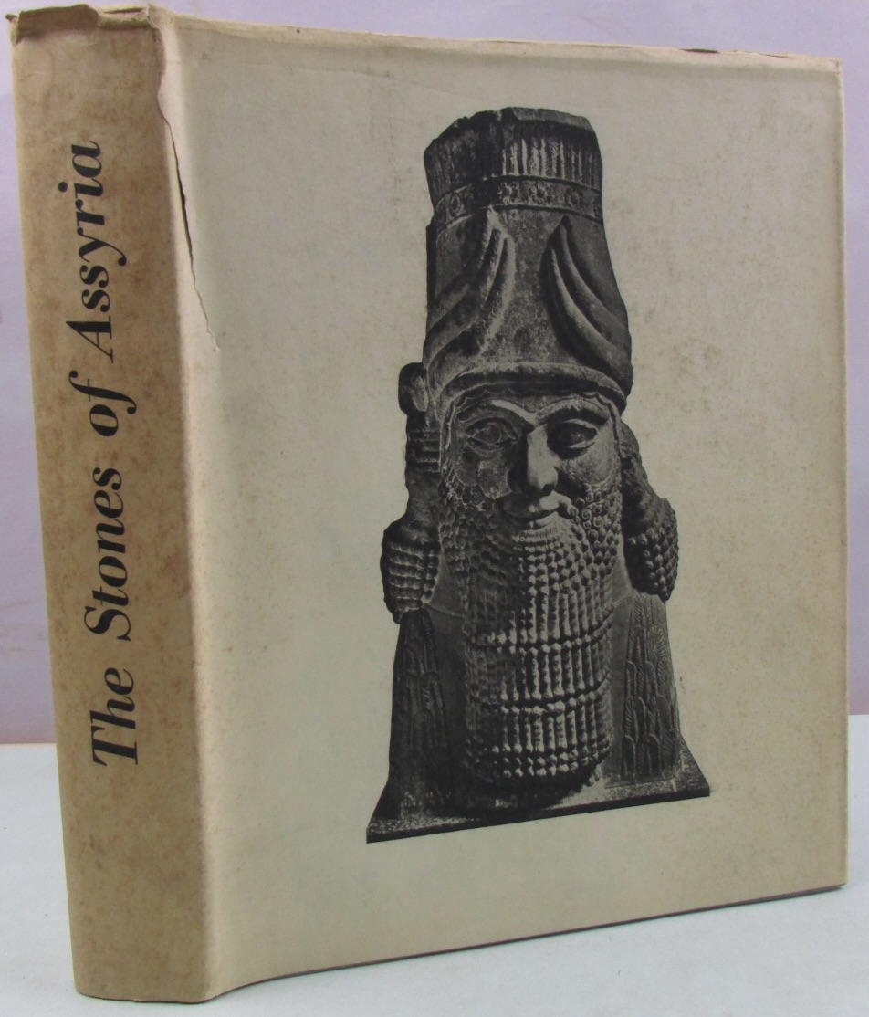 The Stones of Assyria : the surviving remains of Assyrian Sculpture ...