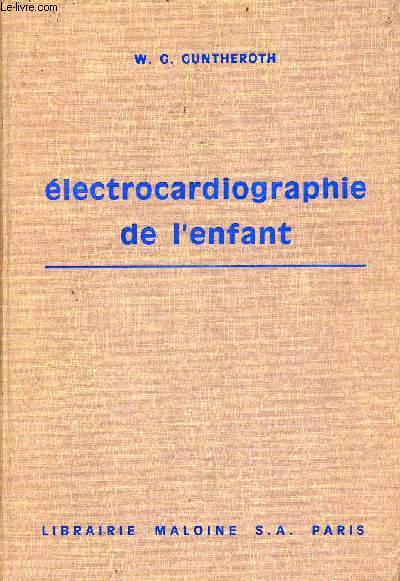 Electrocardiographie de l'enfant étude des tracés normaux et anormaux ...