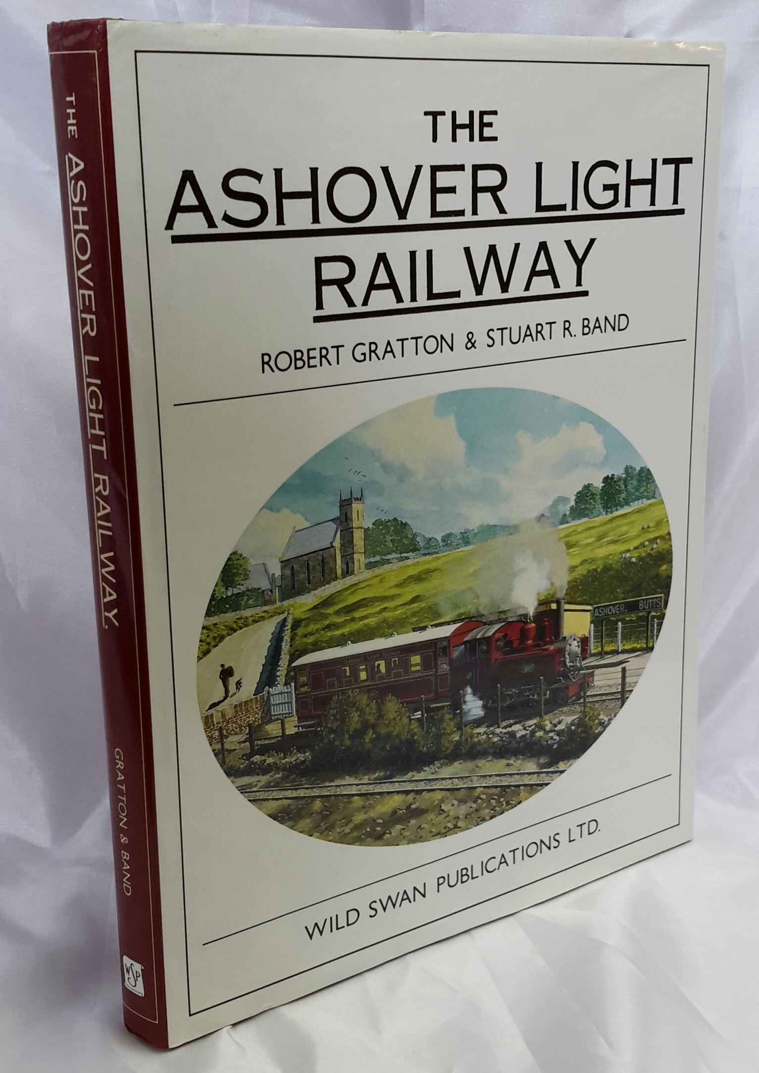 The Ashover Light Railway. by GRATTON, Robert and BAND, Stuart R ...