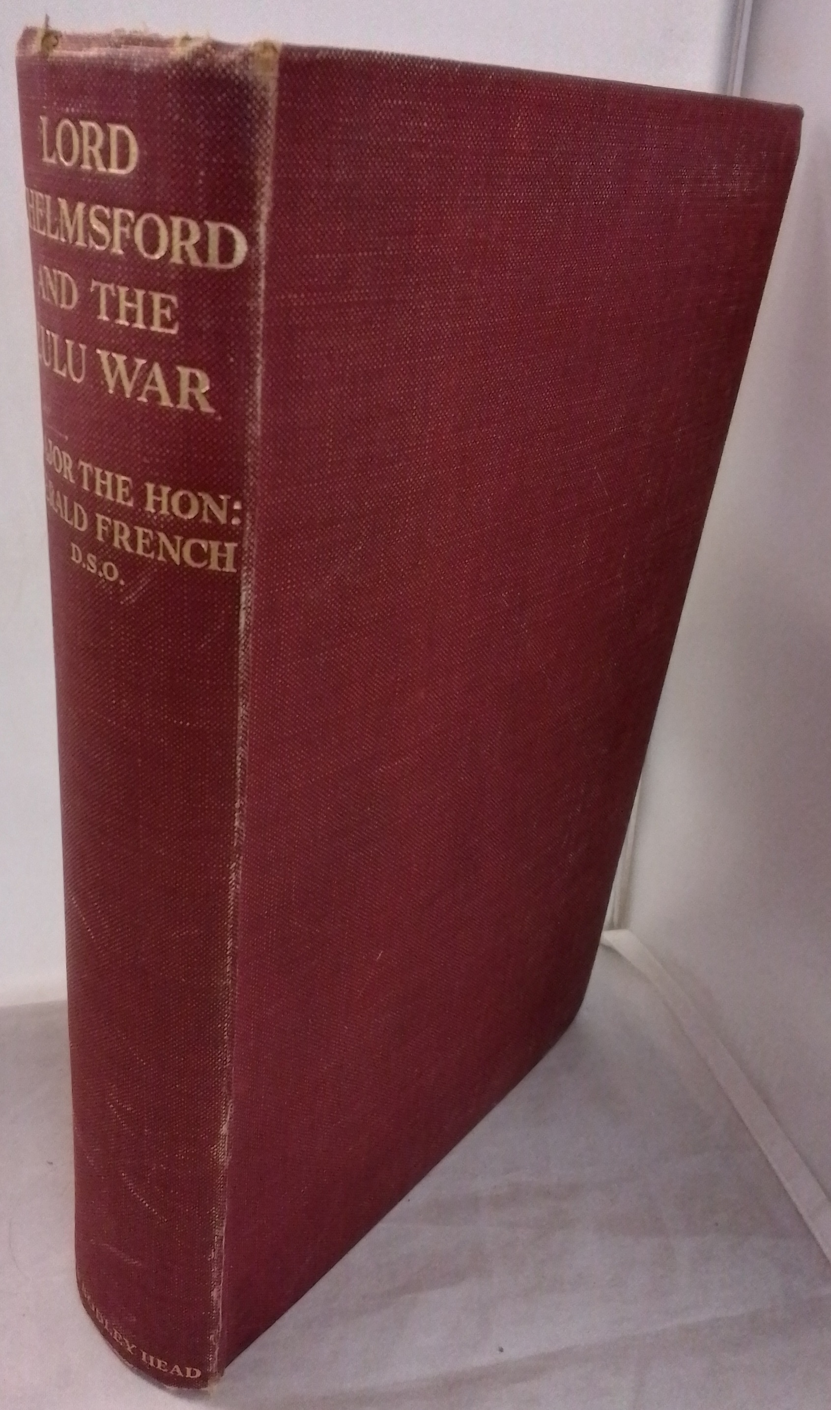 Lord Chelmsford and The Zulu War. With a Foreword by General Sir Bindon ...