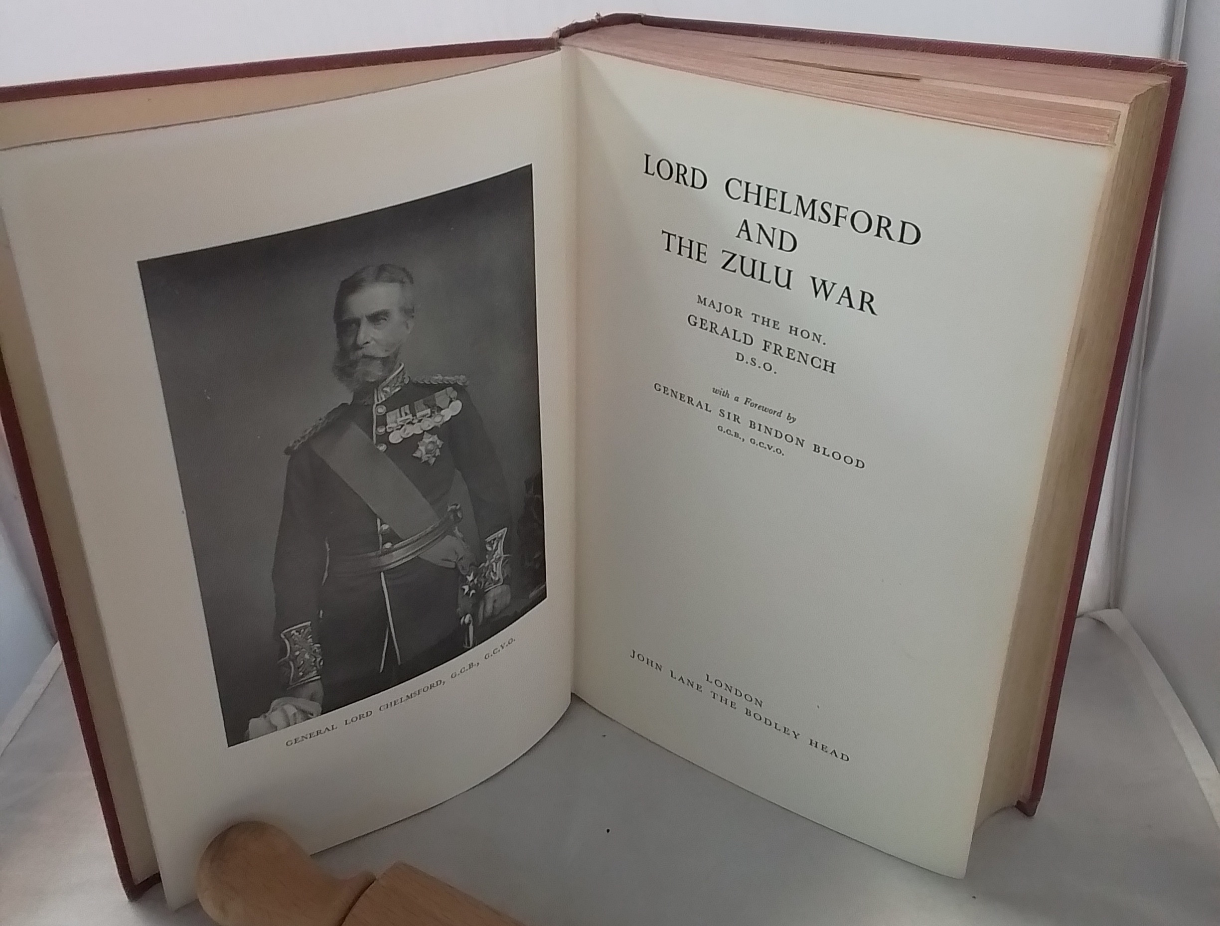 Lord Chelmsford and The Zulu War. With a Foreword by General Sir Bindon ...