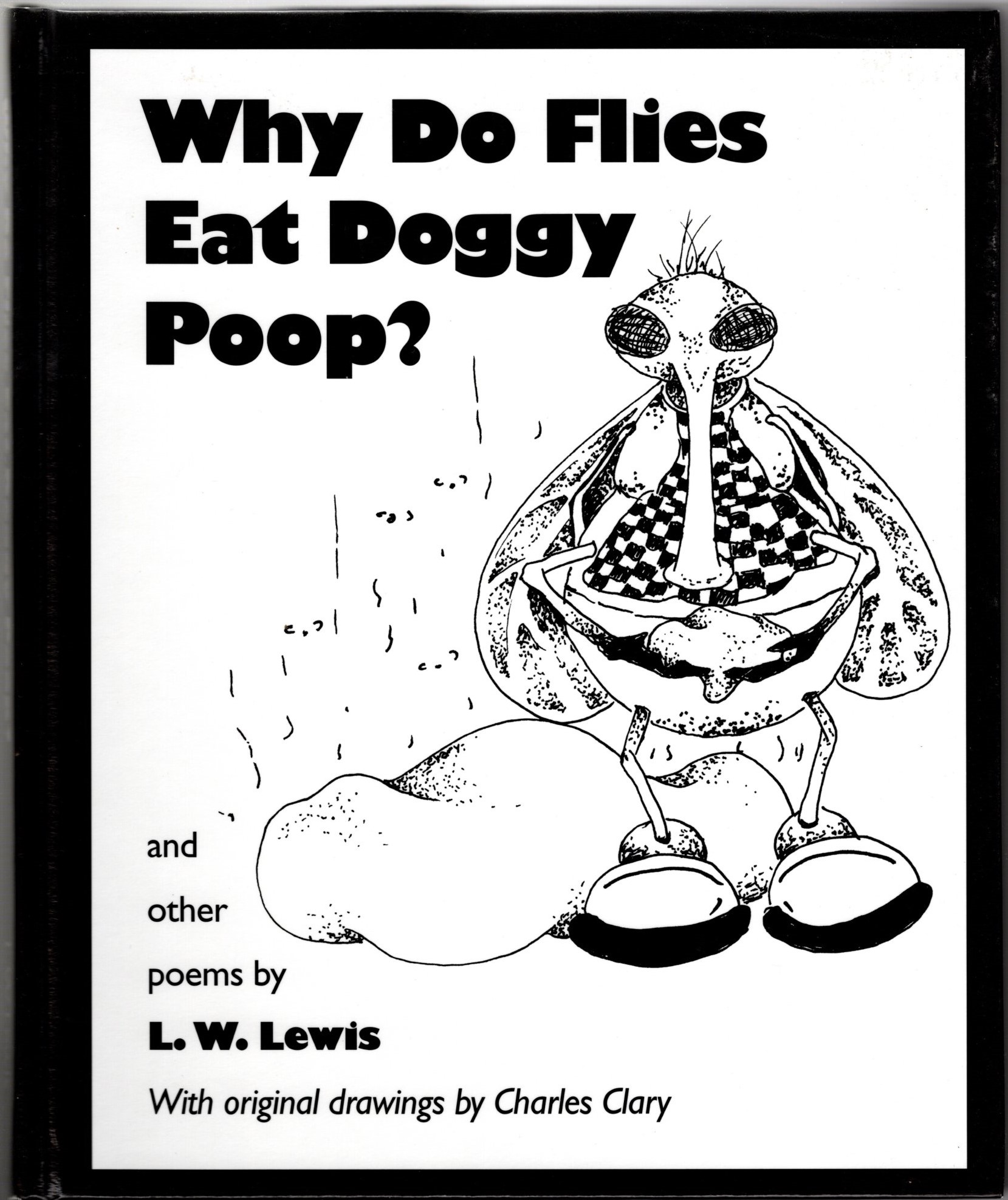 Why Do Flies Eat Doggy Poop? and Other Poems by Lewis, L. W.: Fine ...