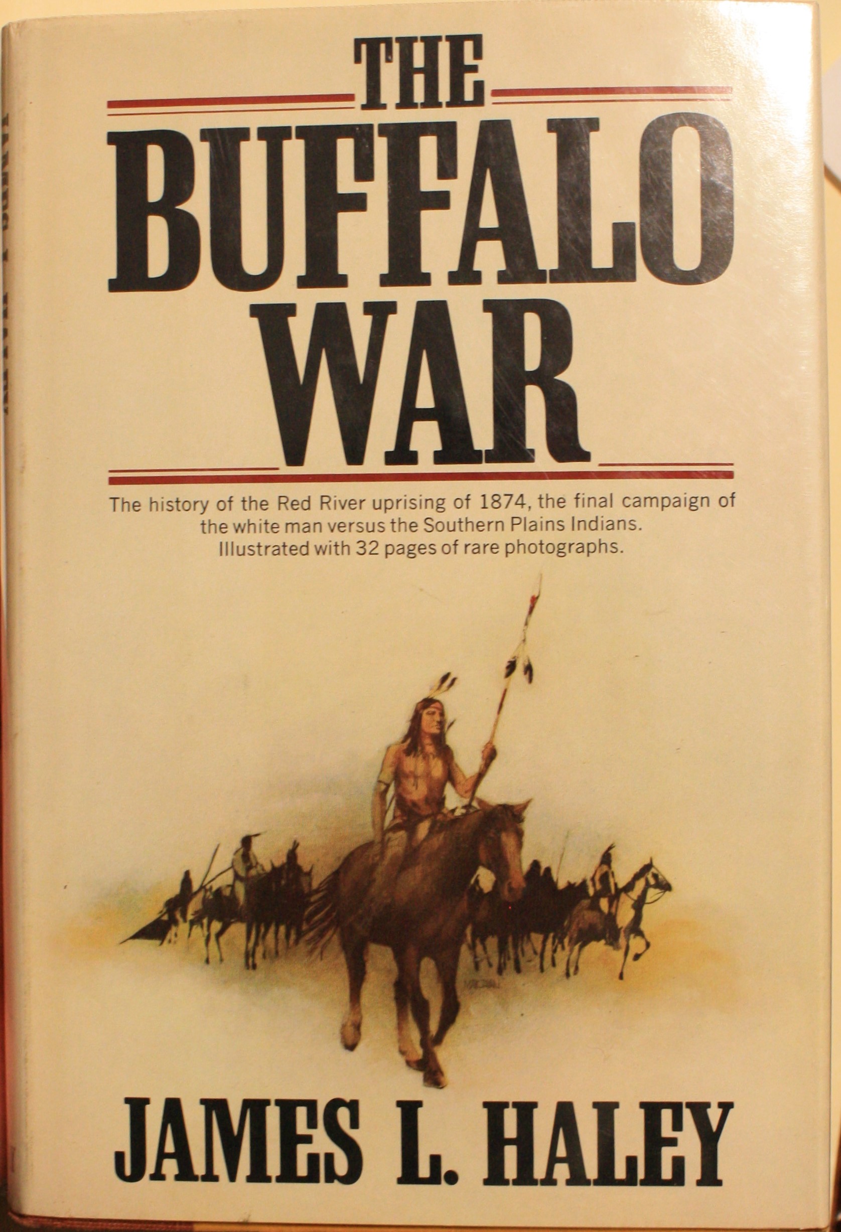 The Buffalo War The History of the Red River Indian Uprising of 1874 by ...