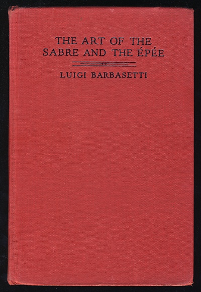 The Art of the Sabre and the Epee by Barbasetti, Luigi: Very Good ...