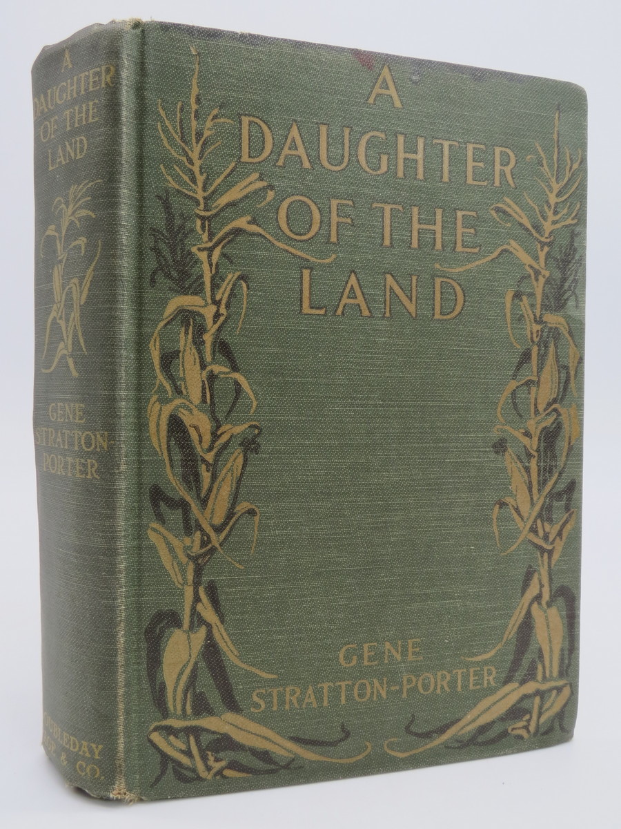 A DAUGHTER OF THE LAND by Stratton-Porter, Gene: Good+ Hardcover (1918 ...