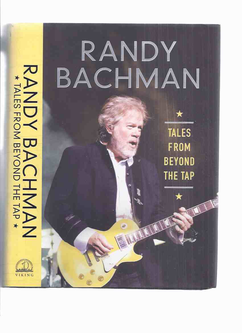 Tales from Beyond the Tap: Randy Bachman -a Signed Copy (chapters ...
