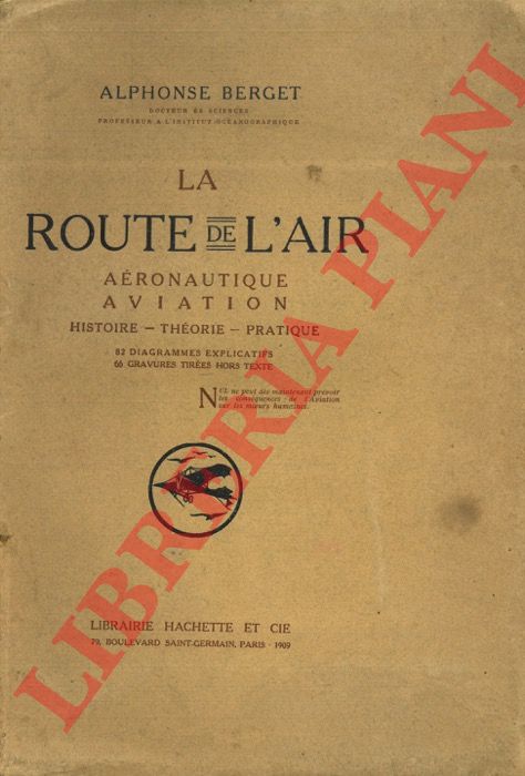 La route de l'air. A? ronautique aviation: histoire, th? orie, pratique ...