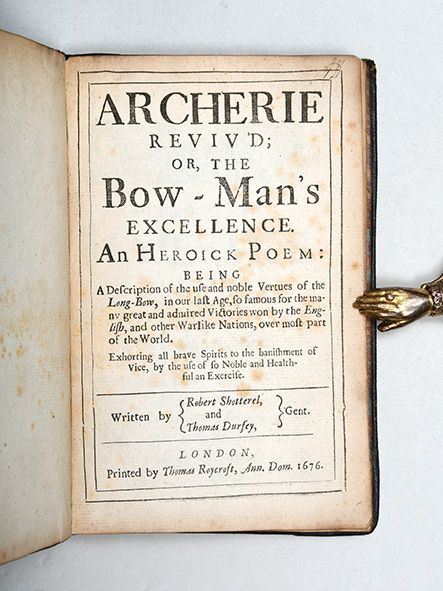 Archerie Reviv'd; or, The Bow-Man's Excellence. An Heroick Poem: being ...