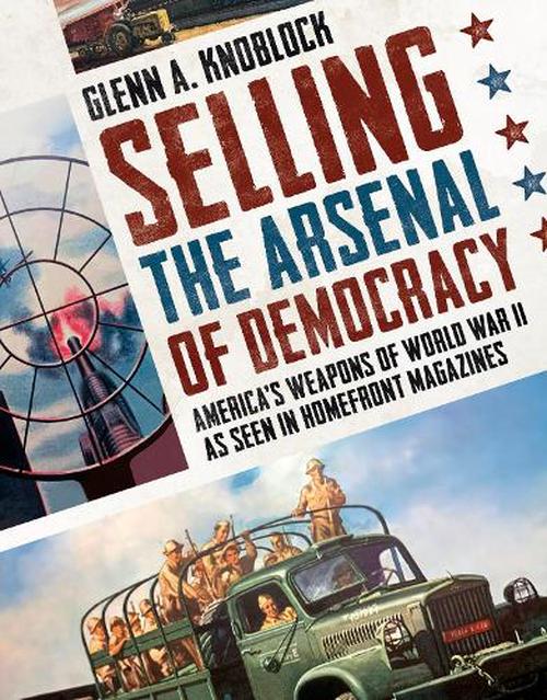 Selling the Arsenal of Democracy (Paperback) by Glenn A. Knoblock: new Paperback (2022) | Grand ...