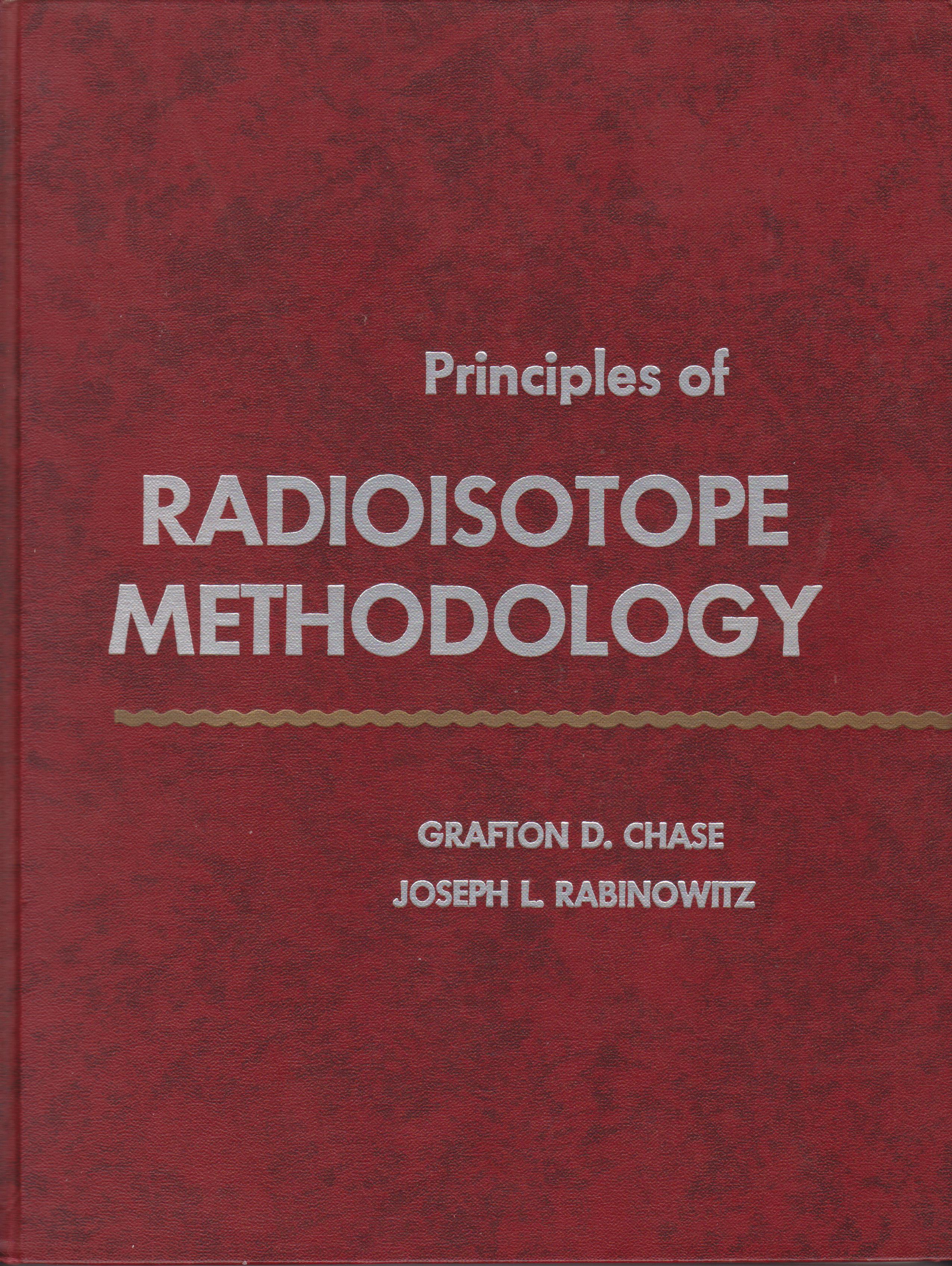 Principles of Radioisotope Methodology by Grafton D. Chase & Joseph L ...