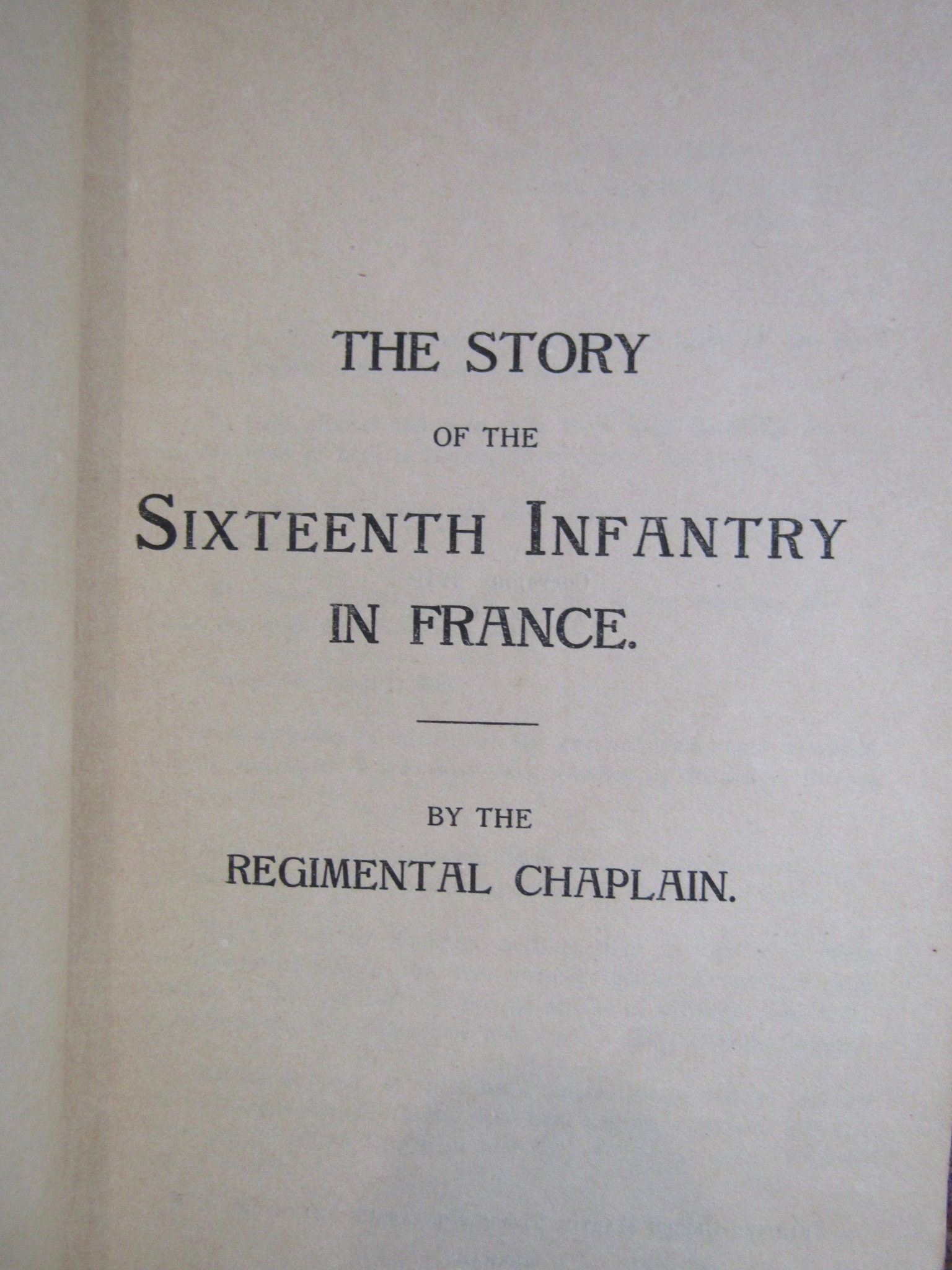 The Story of the Sixteenth Infantry in France. (American Expeditionary ...