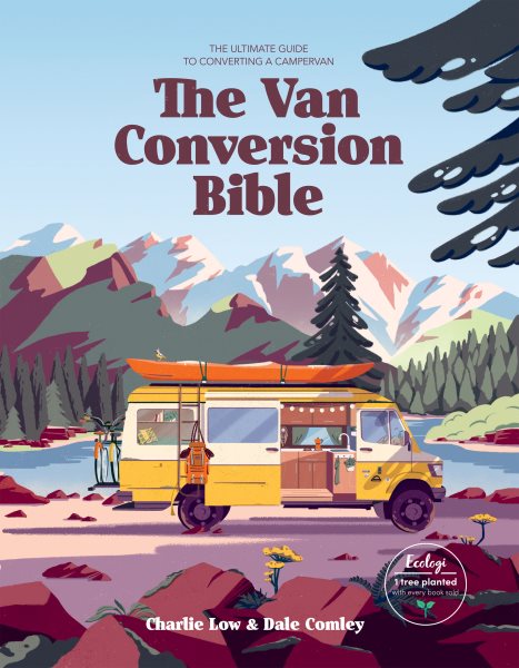 Van Conversion Bible : The Ultimate Guide to Converting a Campervan by ... Van Conversion Bible : The Ultimate Guide to Converting a Campervan by ...