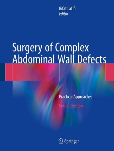 Surgery Of Complex Abdominal Wall Defects Von Rifat Latifi Neu Buch 2017 Unifachbuch Ek