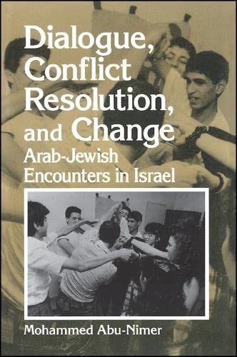Dialogue, Conflict Resolution, and Change: Arab-Jewish Encounters in ...
