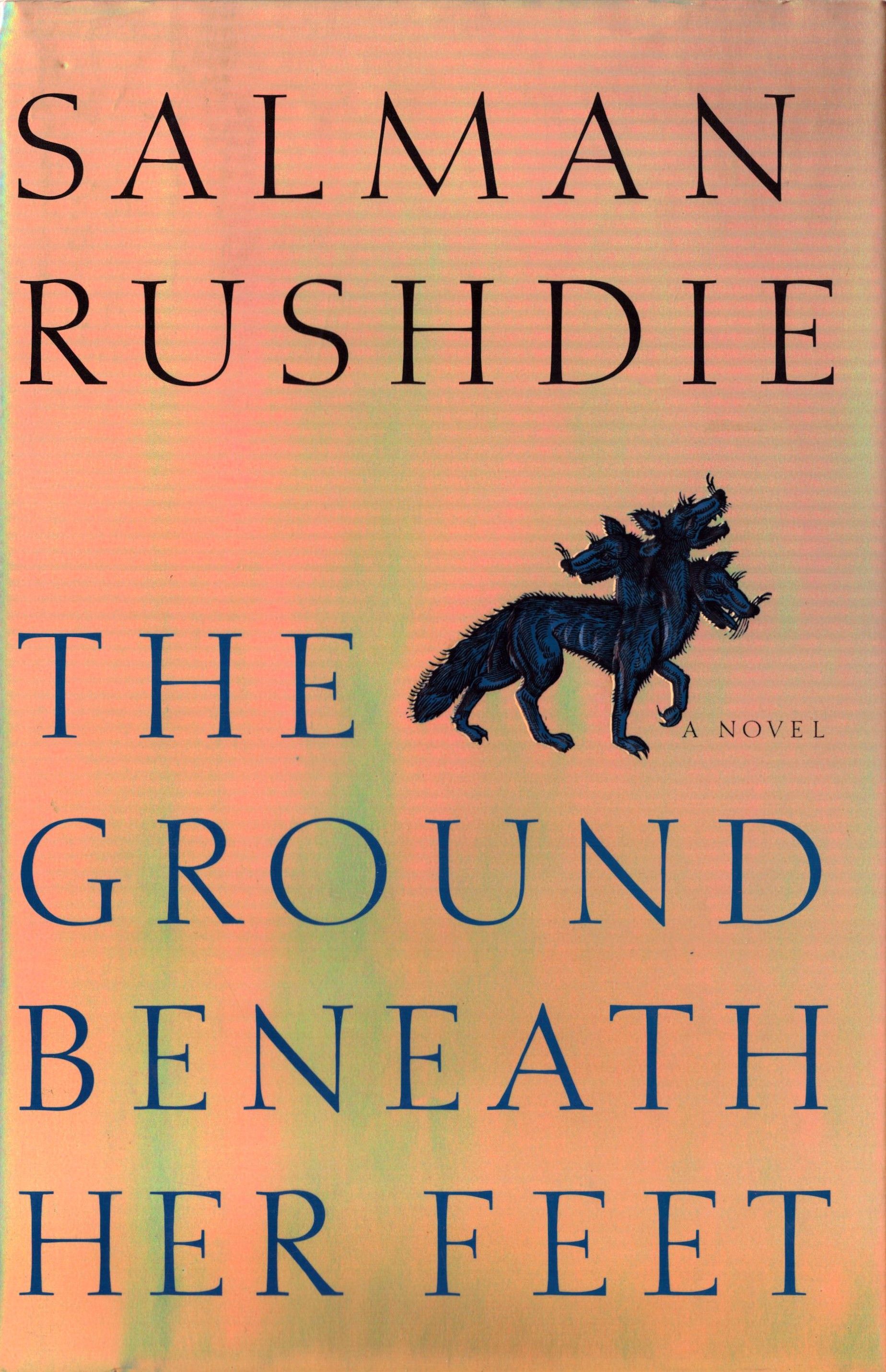 The Ground Beneath Her Feet. A Novel by Rushdie, Salman: Fine Hardcover ...