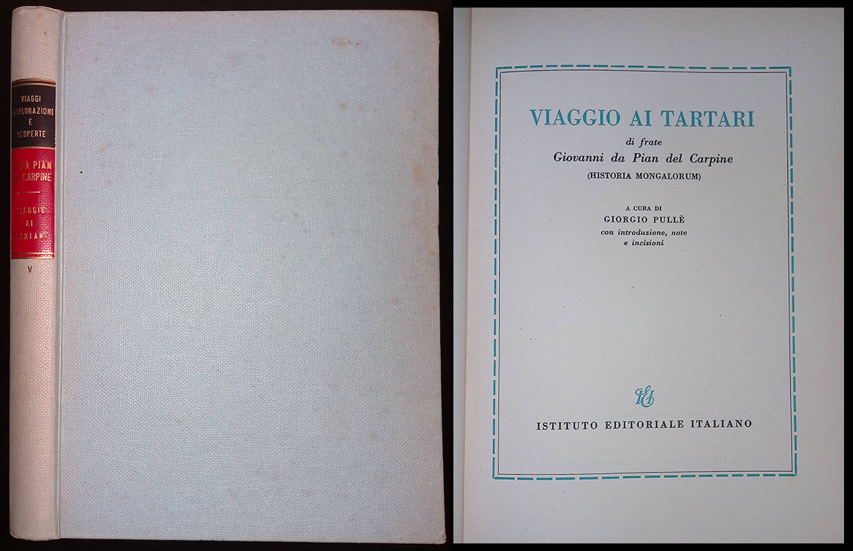 Viaggio ai Tartari. Historia Mongolarum by da Pian del Carpine Giovanni ...