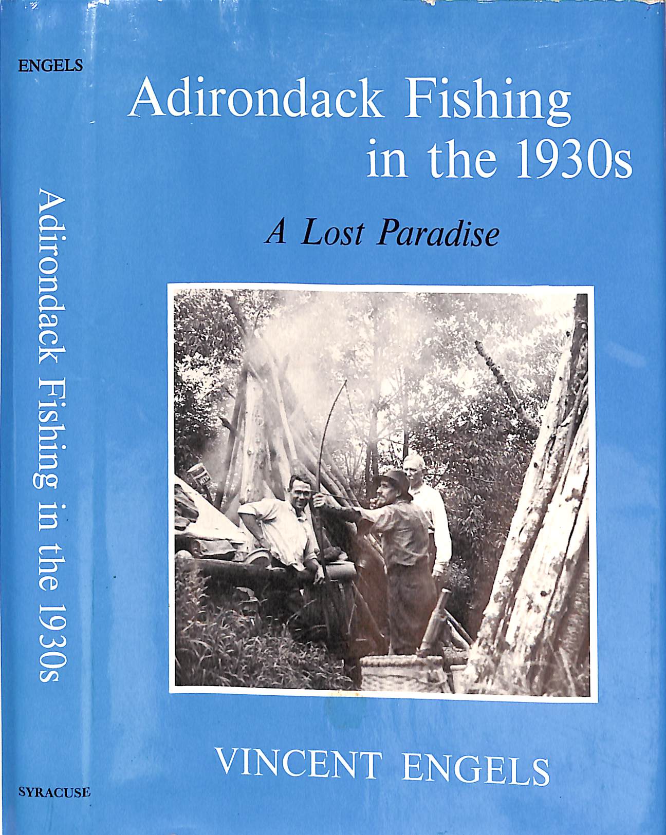Adirondack Fishing In The 1930s: A Lost Paradise by ENGELS, Vincent ...