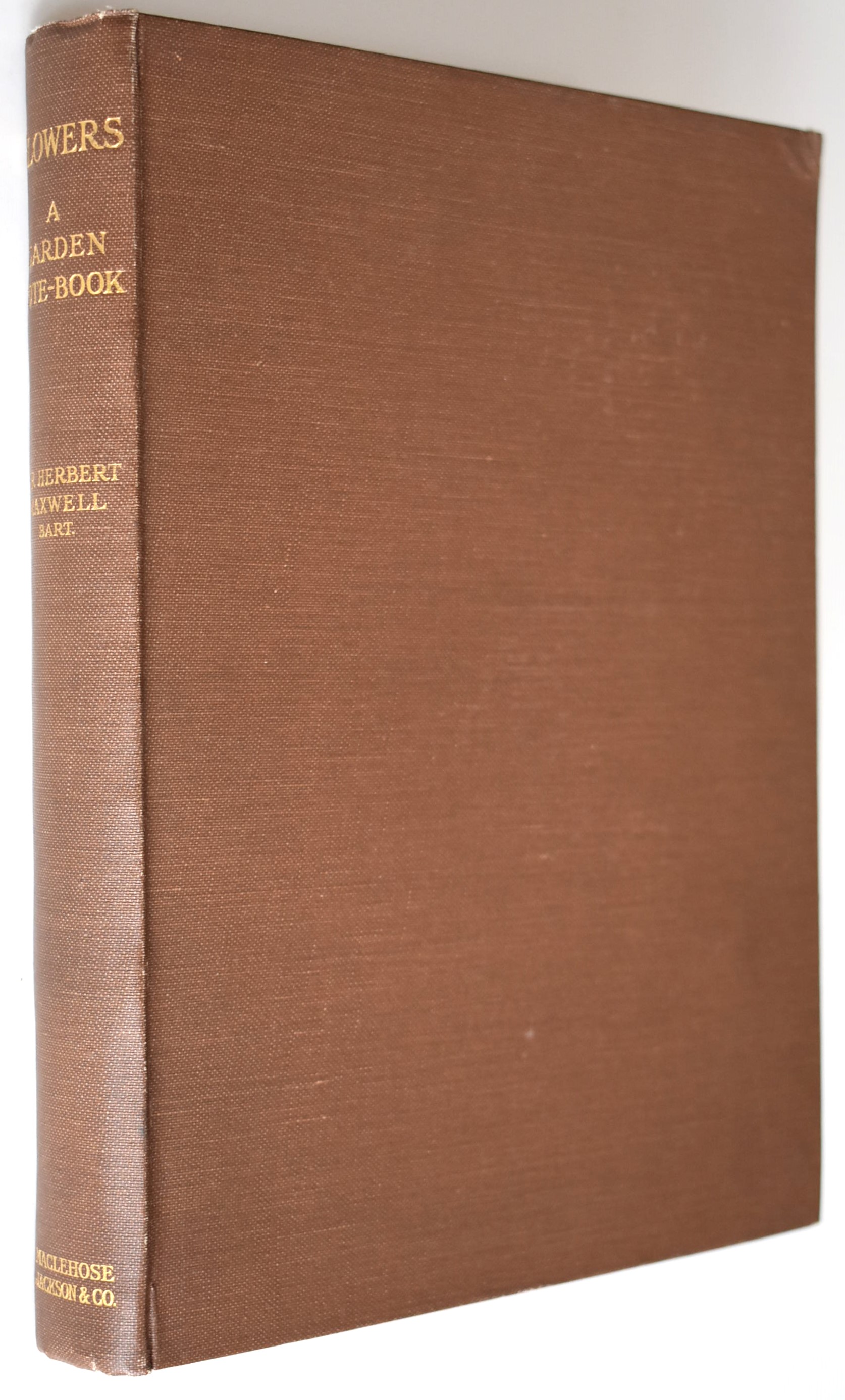 FLOWERS A Garden Note Book With Suggestions For Growing The Choicest ...