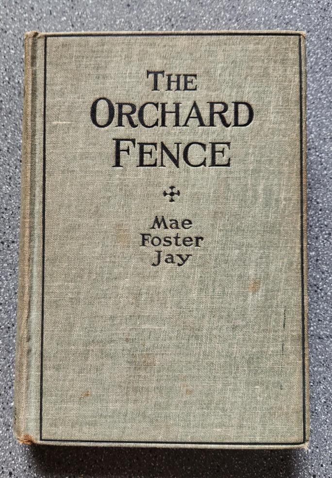 The Orchard Fence by Jay, Mae Foster: Very Good Hardcover (1935) 1st ...
