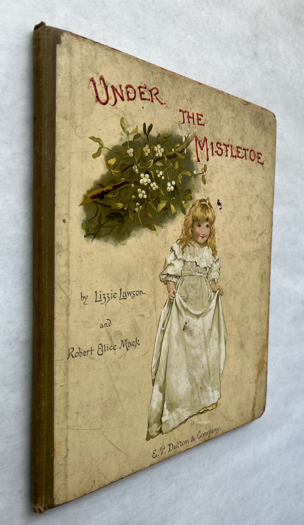 Under the Mistletoe by Lawson, Lizzie; Mack, Robert Ellice; Nister ...