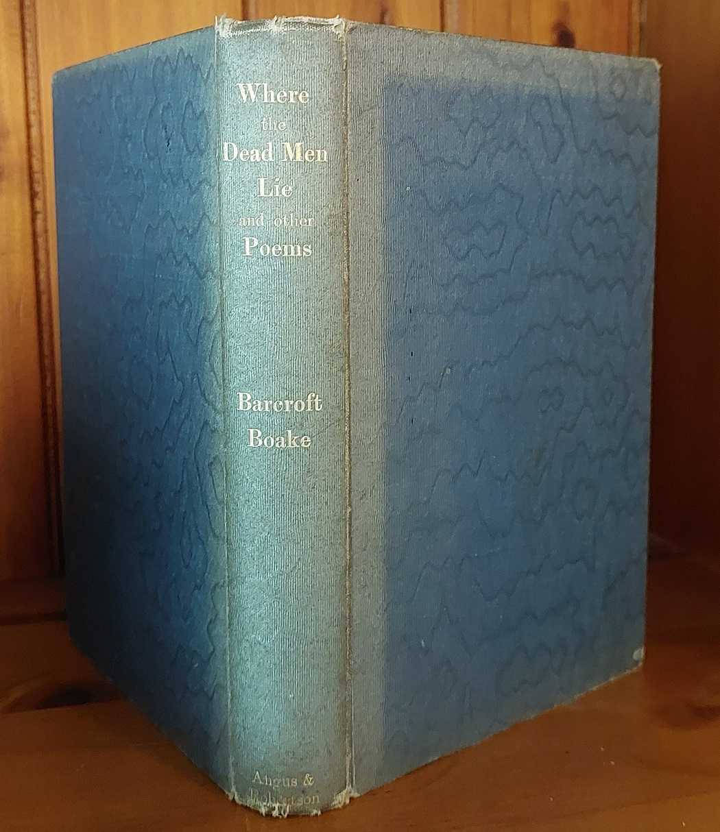 WHERE THE DEAD MEN LIE AND OTHER POEMS by Boake, Barcroft.: Very Good+ ...