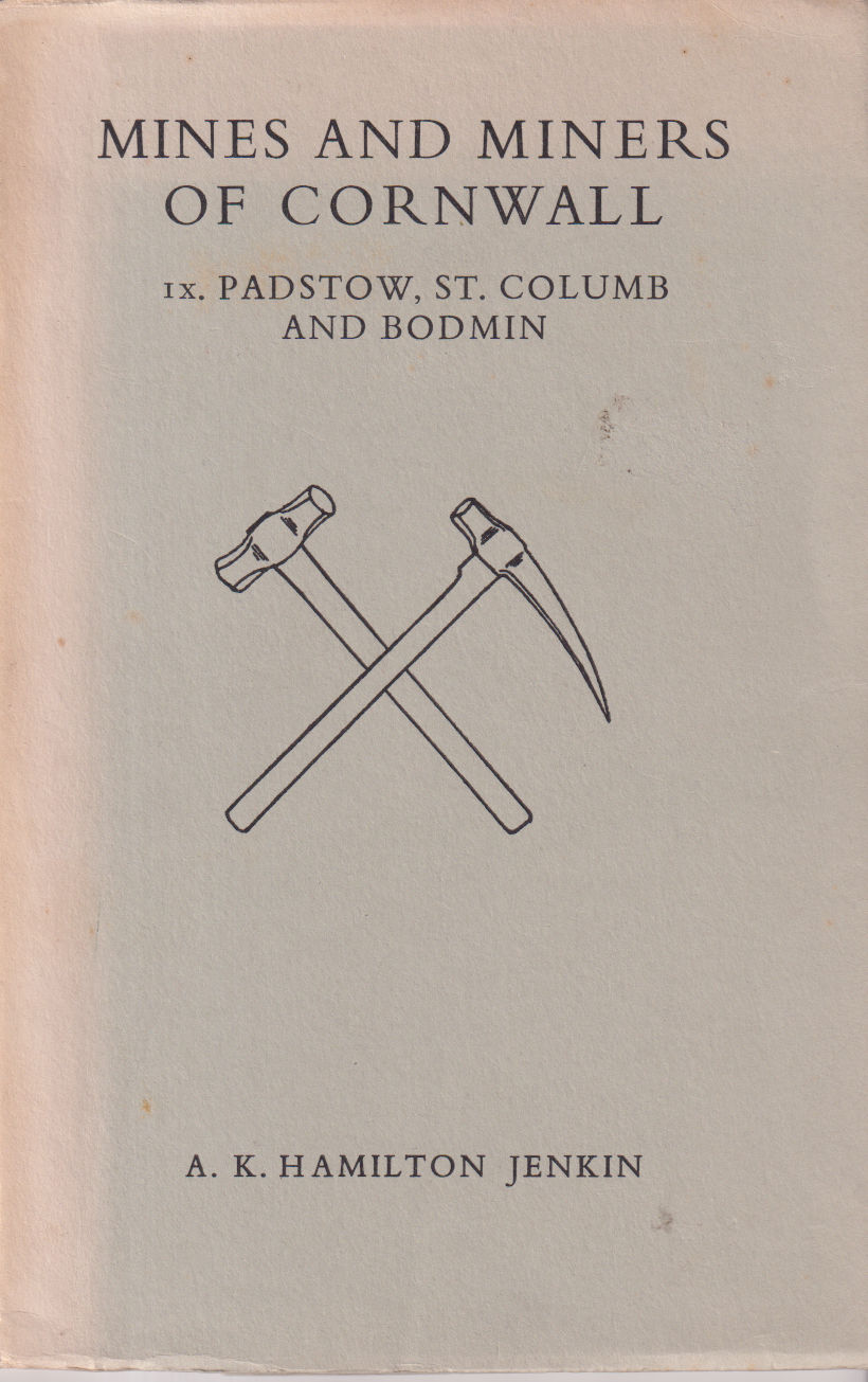 Mines and Miners of Cornwall - ix. Padstow, St. Columb and Bodmin by ...