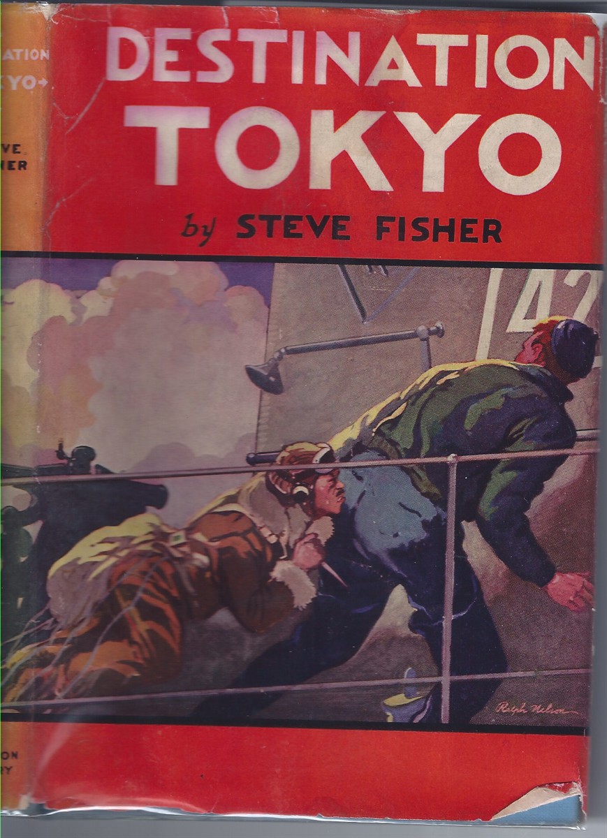Destination Tokyo by Fisher, Steve: Very Good Hardcover (1943) First ...