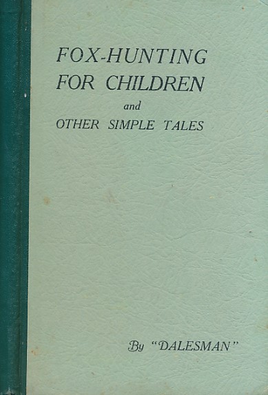 A Book of Stories. Fox-Hunting for Children and Other Simple Tales by ...