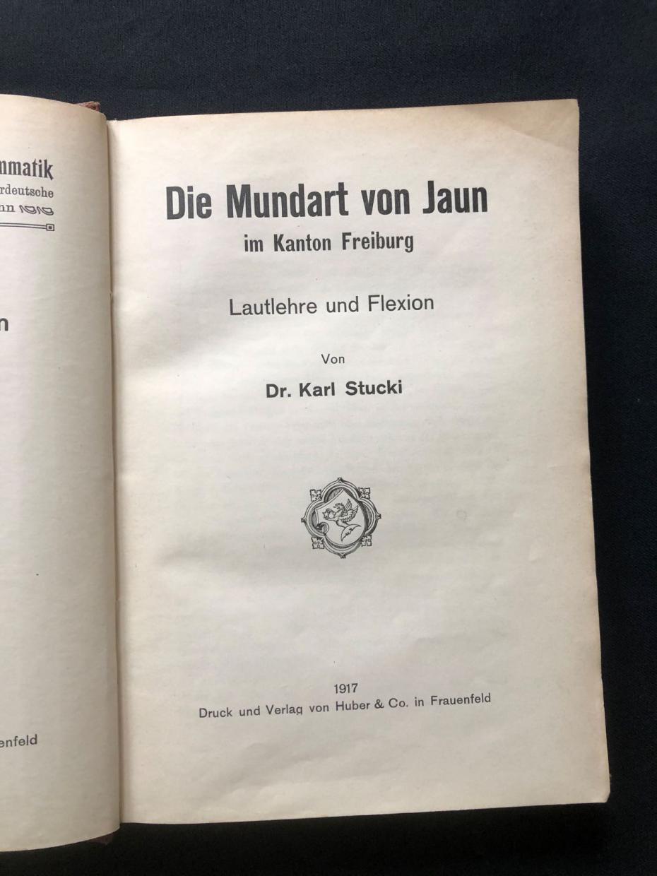 Die Mundart von Jaun im Kanton Freiburg. Lautlehre und Flexion. by ...