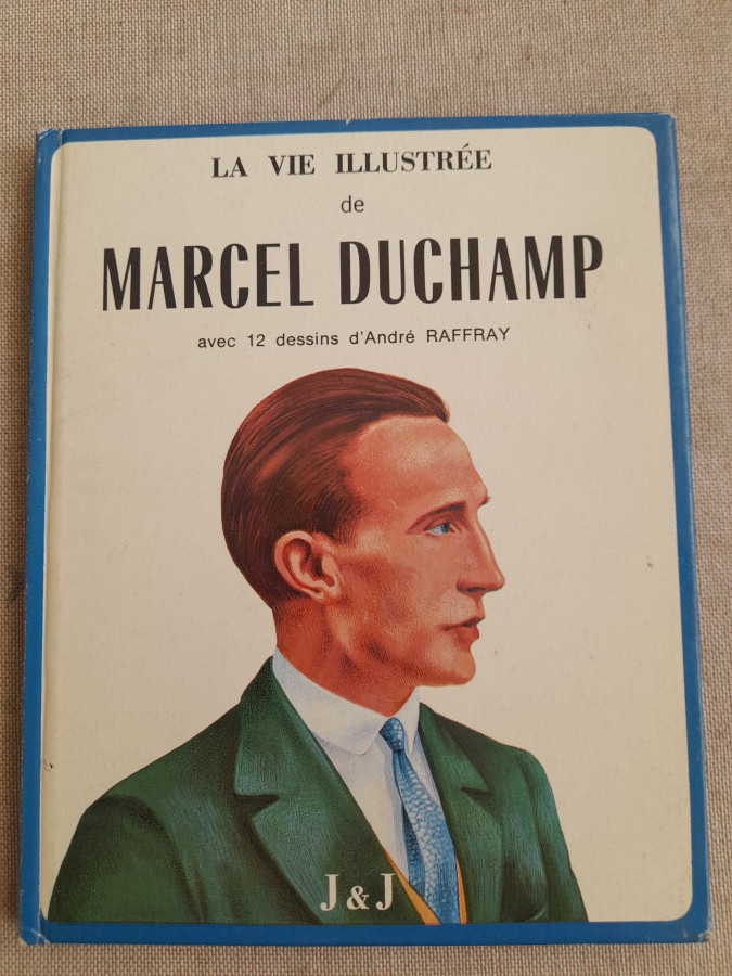La vie illustrée de Marcel Duchamp. Avec 12 dessins d'André Raffray. by ...
