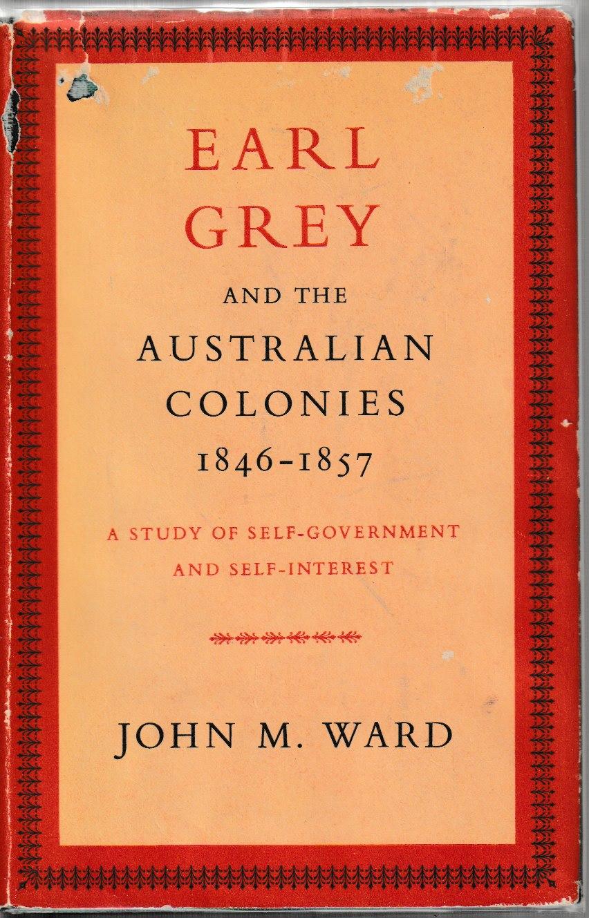 Earl Grey and the Australian Colonies 1846-1857: A study of self ...