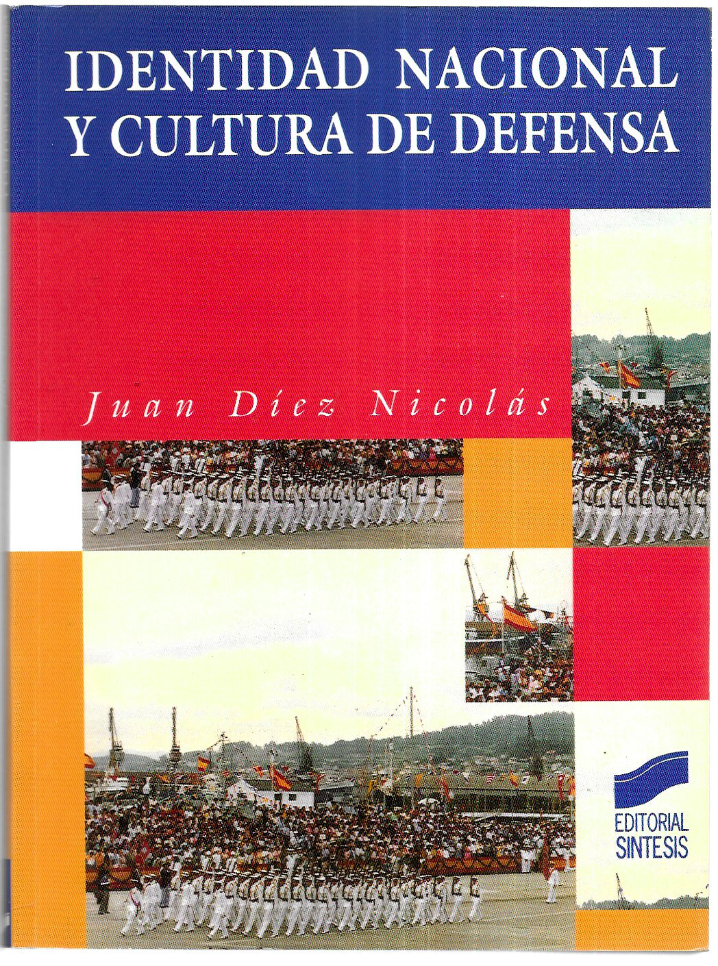 Identidad nacional y cultura de defensa by Juan Díez Nicolás: Bien ...