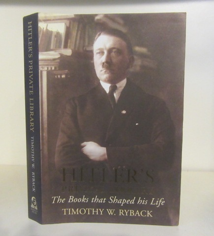 Hitler's Private Library: The Books that Shaped his Life by Ryback ...