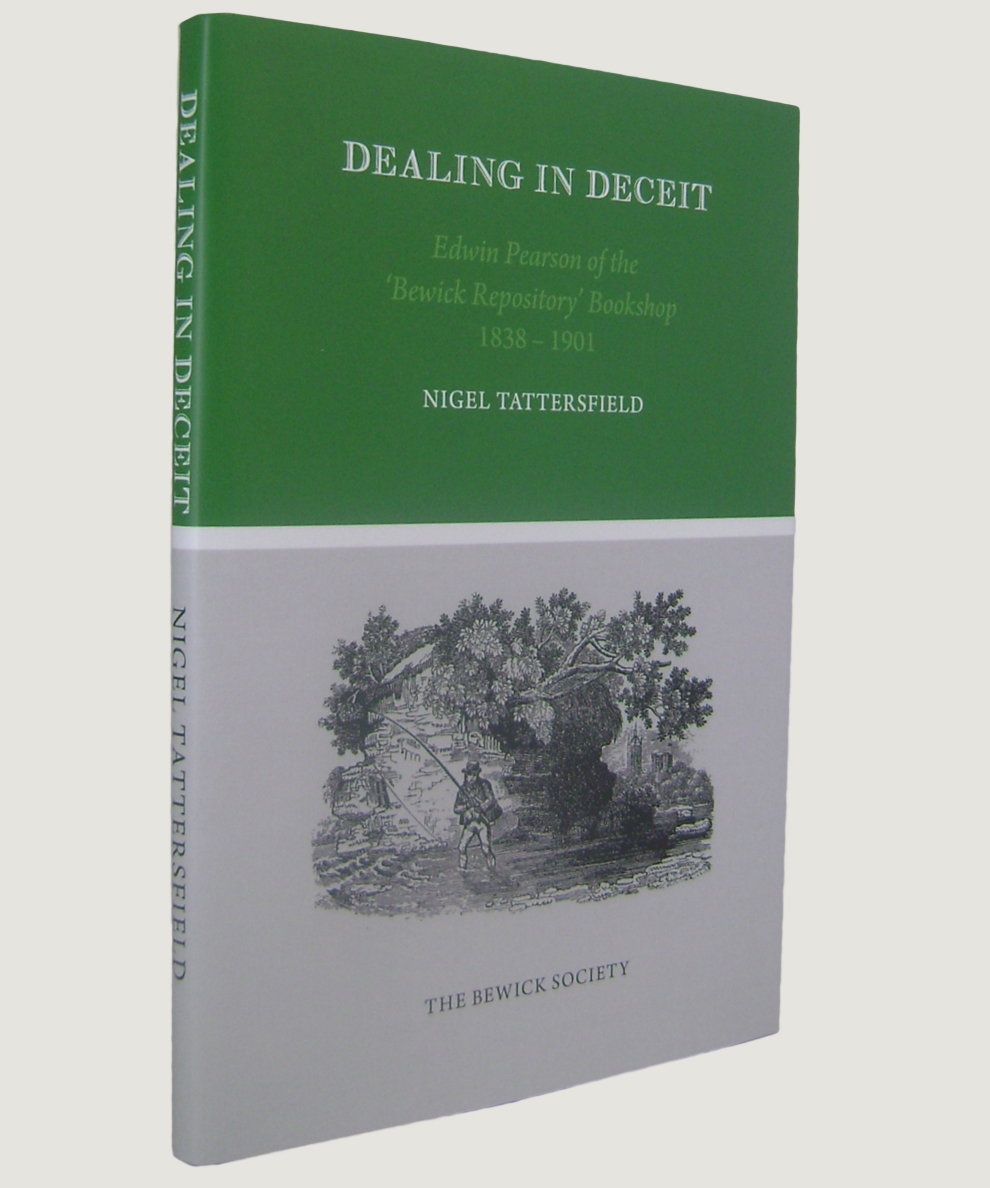 Dealing in Deceit. Edwin Pearson of the "Bewick Repository" Bookshop ...