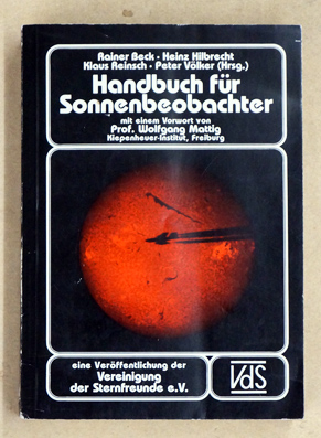 Handbuch für Sonnenbeobachter. von Beck, Rainer; Hilbrecht, Heinz ...