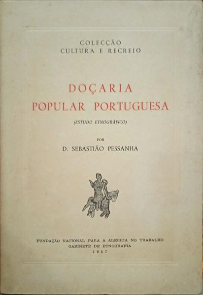 DOÇARIA POPULAR PORTUGUESA. [EDIÇÃO DE 1997] by PESSANHA. (Sebastião ...