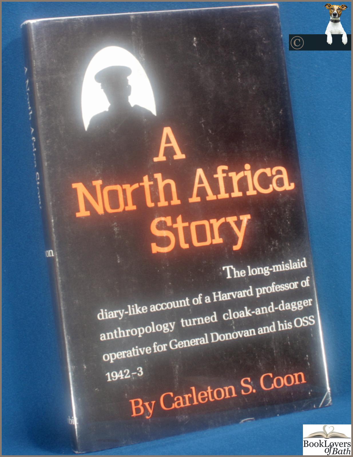 A North Africa Story: The Anthropologist as OSS Agent 1941-1943: With ...