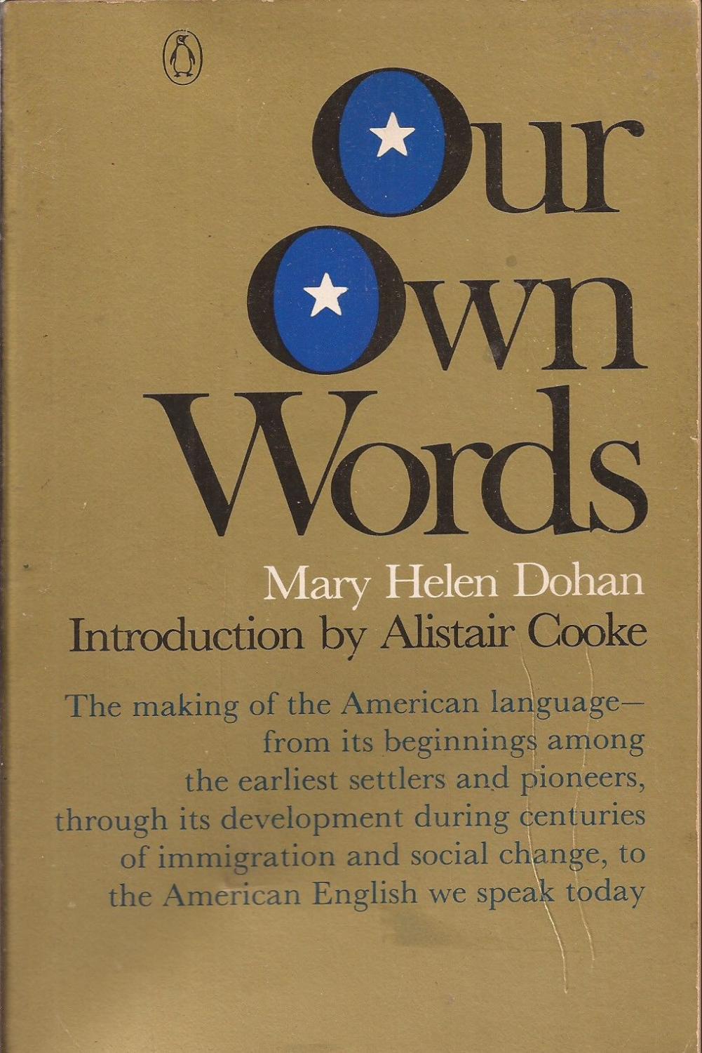 Our Own Words by Dohan, Mary Helen w/intro. by Alistair Cooke: Good ...