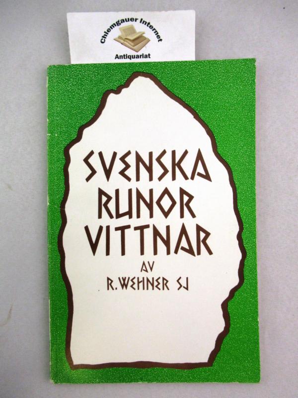 Svenska runor vittnar. Svenska runors vittnesbörd om landets äldsta ...