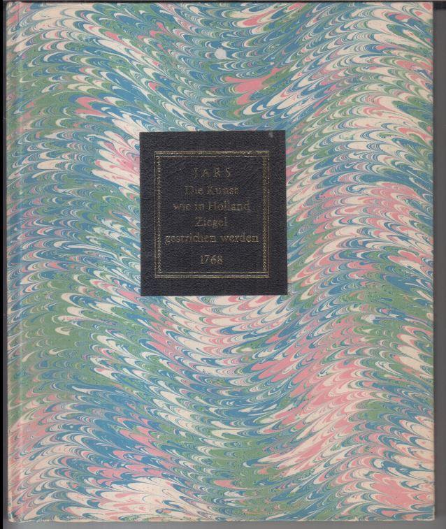 Die Kunst wie in Holland Ziegeln gestrichen, und mit Torfe gebrannt ...