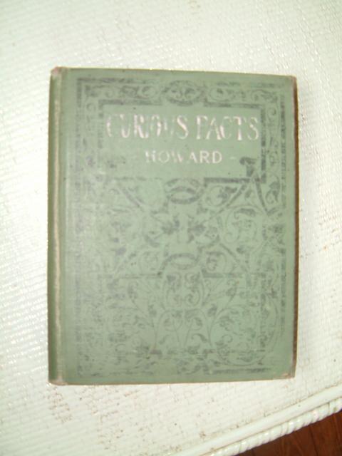 Curious Facts by Howard, Clifford: Very Good Hardcover (1905) First ...