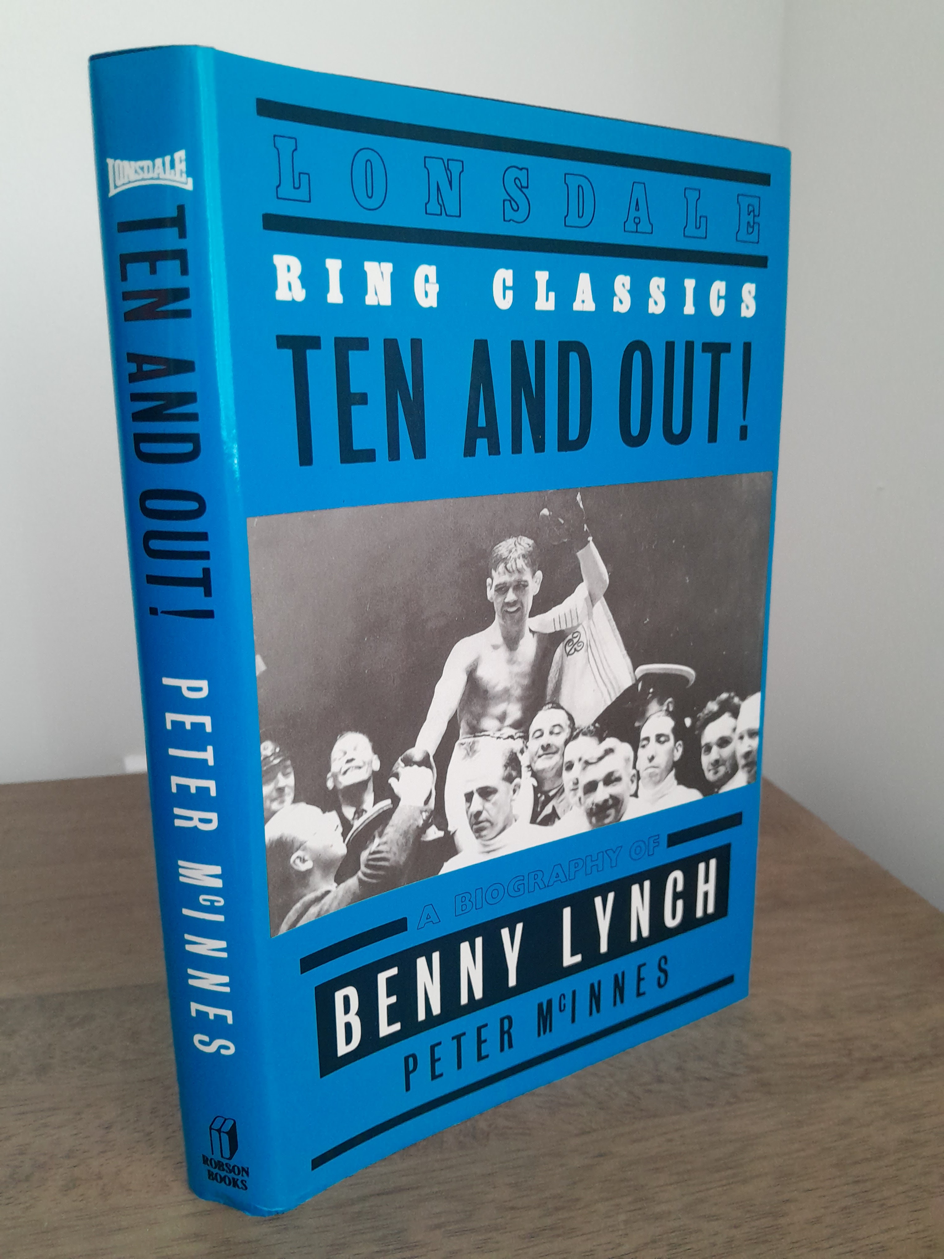 Ten and Out! : A Biography of Benny Lynch. (Lonsdale Ring Classics). by ...