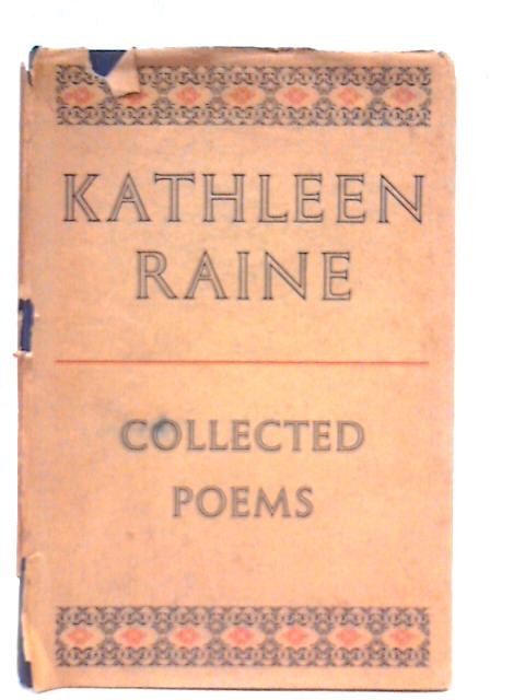 The Collected Poems of Kathleen Raine by Kathleen Raine: Good (1956 ...